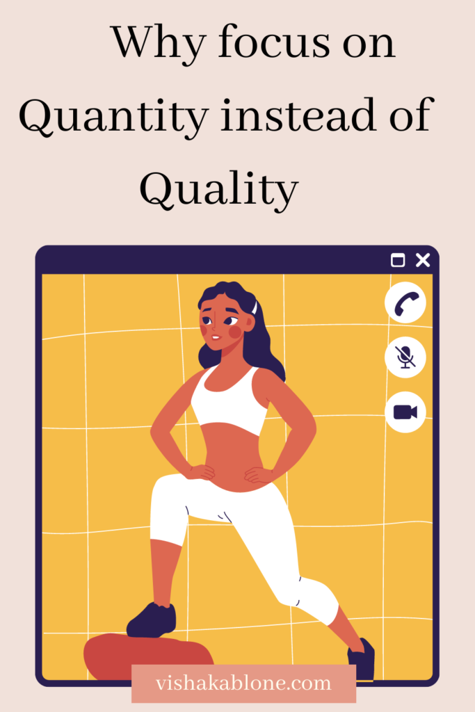 Why focus on Quantity instead of Quality - Vishaka Blone