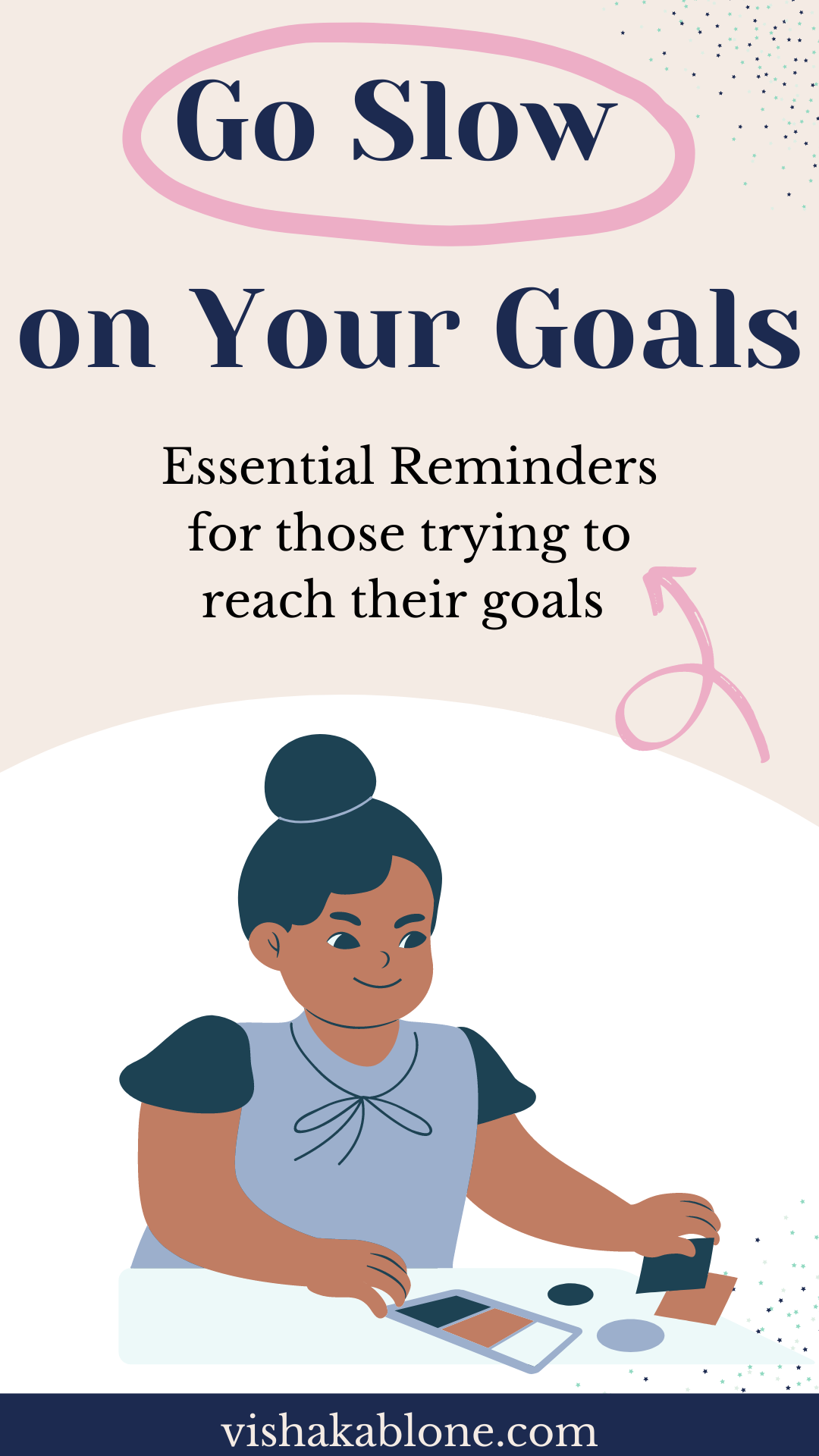 Go slow if you want to grow: 3 essential reminders - Vishaka Blone