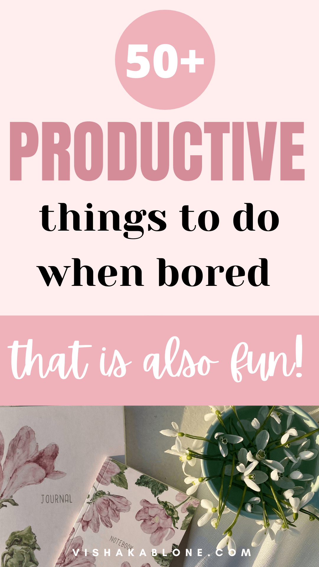 50+ things to do when bored (that’s also fun) - Vishaka Blone