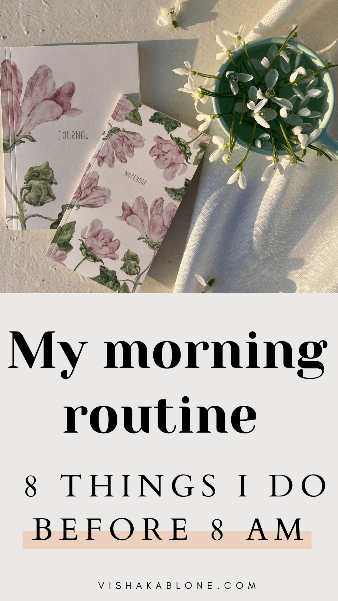 My morning routine: things I do before 8 am - Vishaka Blone