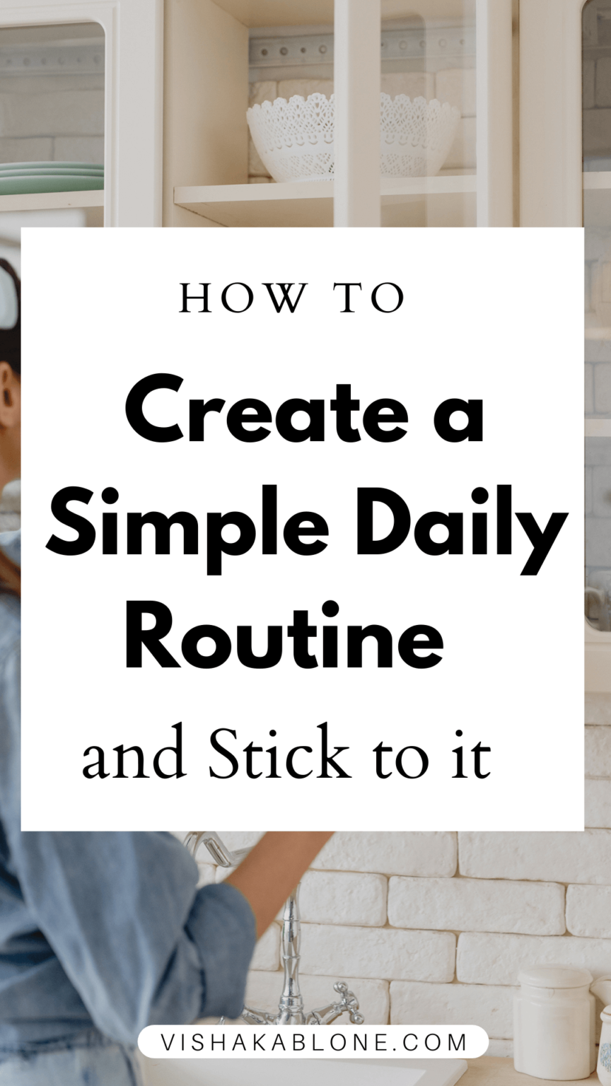 How to create a simple daily routine that sticks - Vishaka Blone