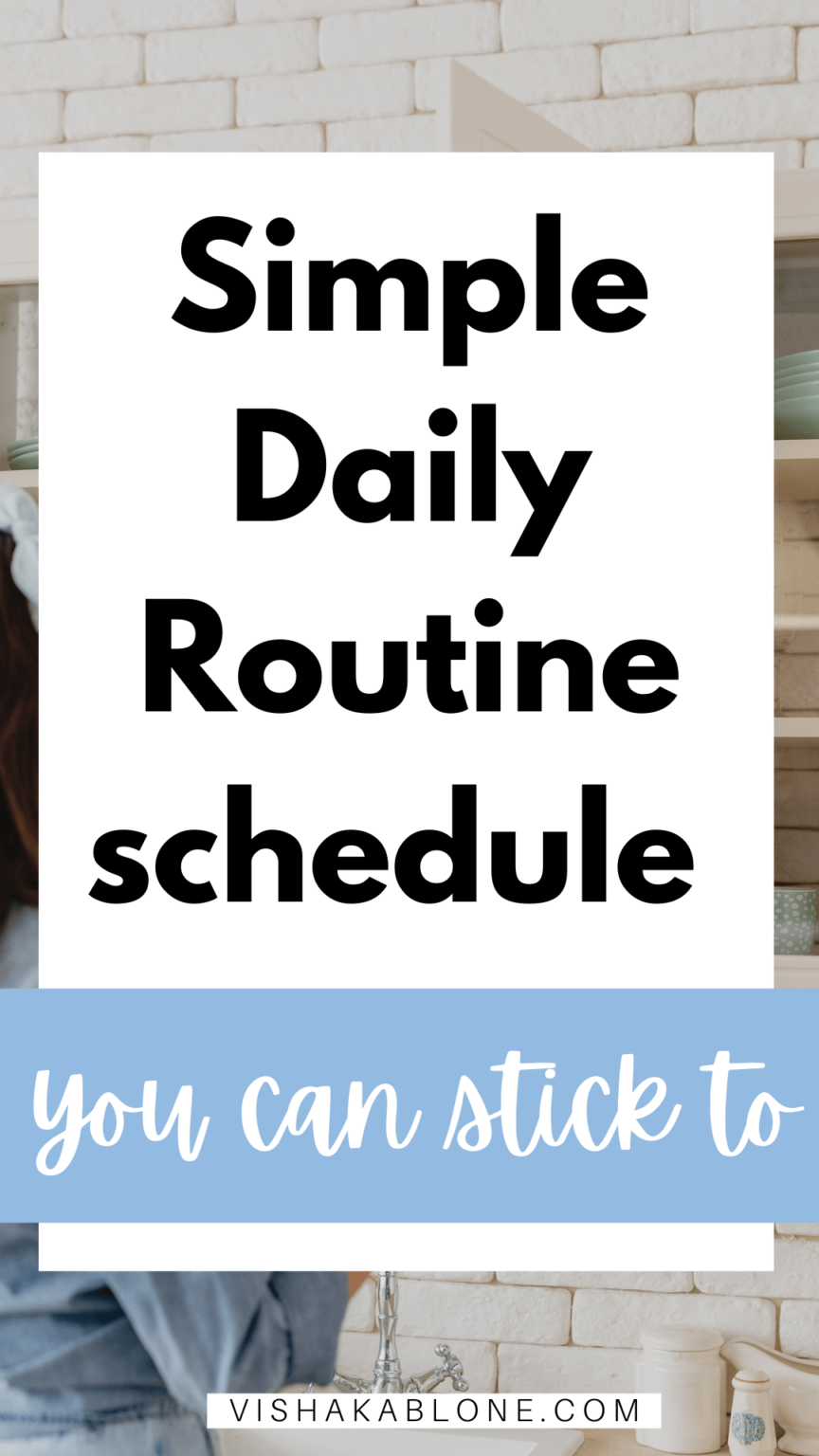 How to create a simple daily routine that sticks - Vishaka Blone