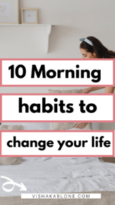 10 Morning Habits that will change your life - Vishaka Blone