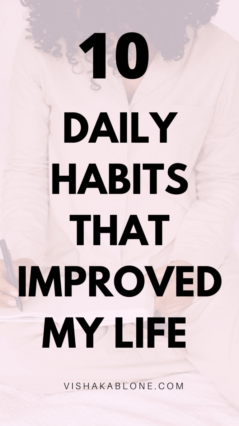 10 daily habits that drastically improved my life - Vishaka Blone