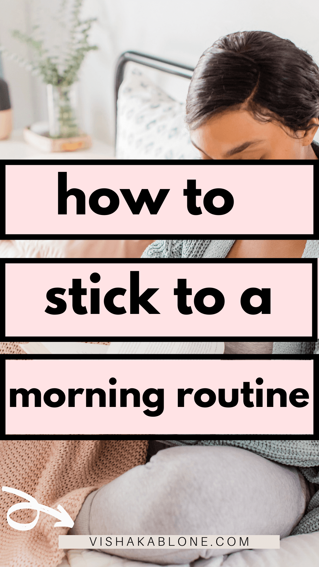 How to keep up with a morning routine (10 action steps) - Vishaka Blone