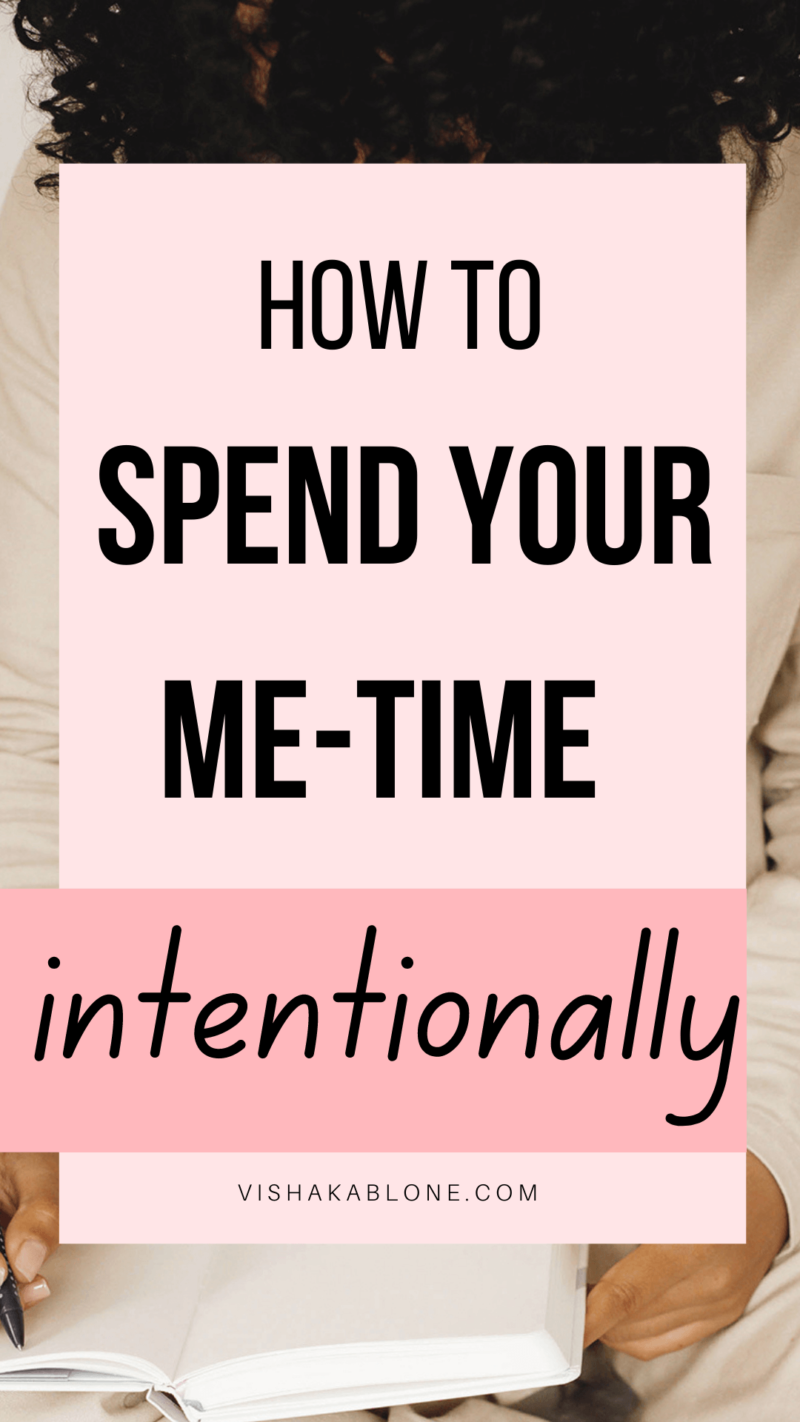 15 Ideas to spend your me-time intentionally - Vishaka Blone