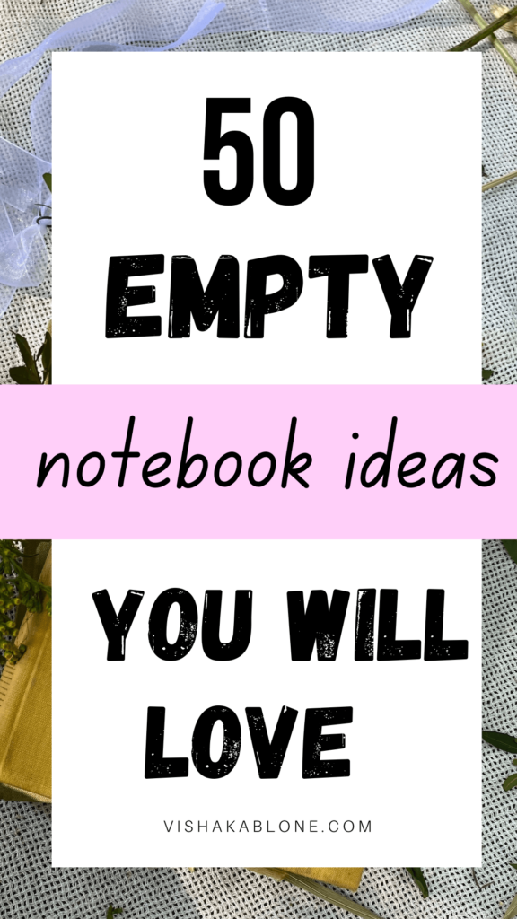 50 Fun Empty Notebook Ideas To Fill Your Blank Notebooks Vishaka Blone 50 Fun Empty Notebook Ideas To Fill Your Blank Notebooks Vishaka Blone