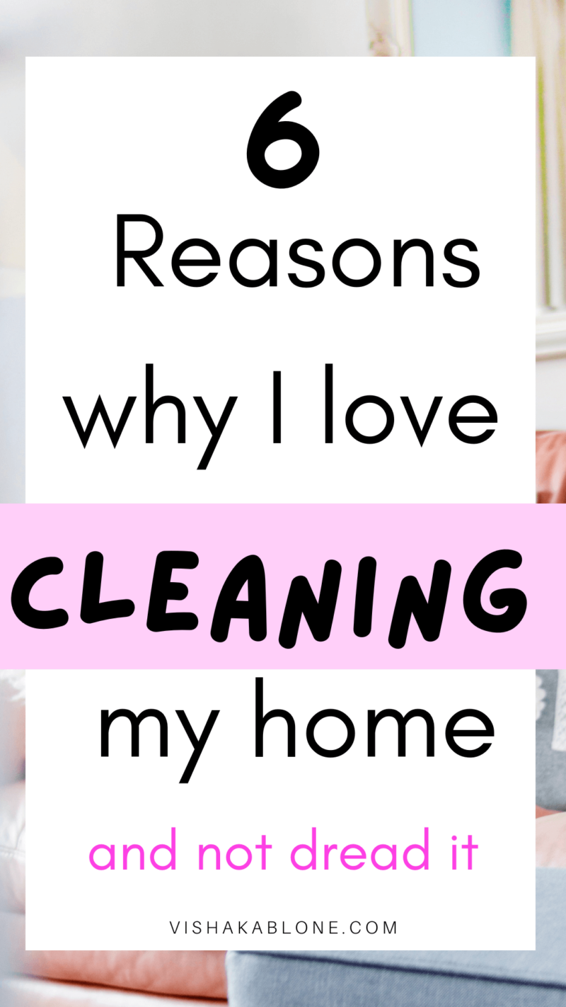 Reasons why I enjoy cleaning my home and not dread it - Vishaka Blone