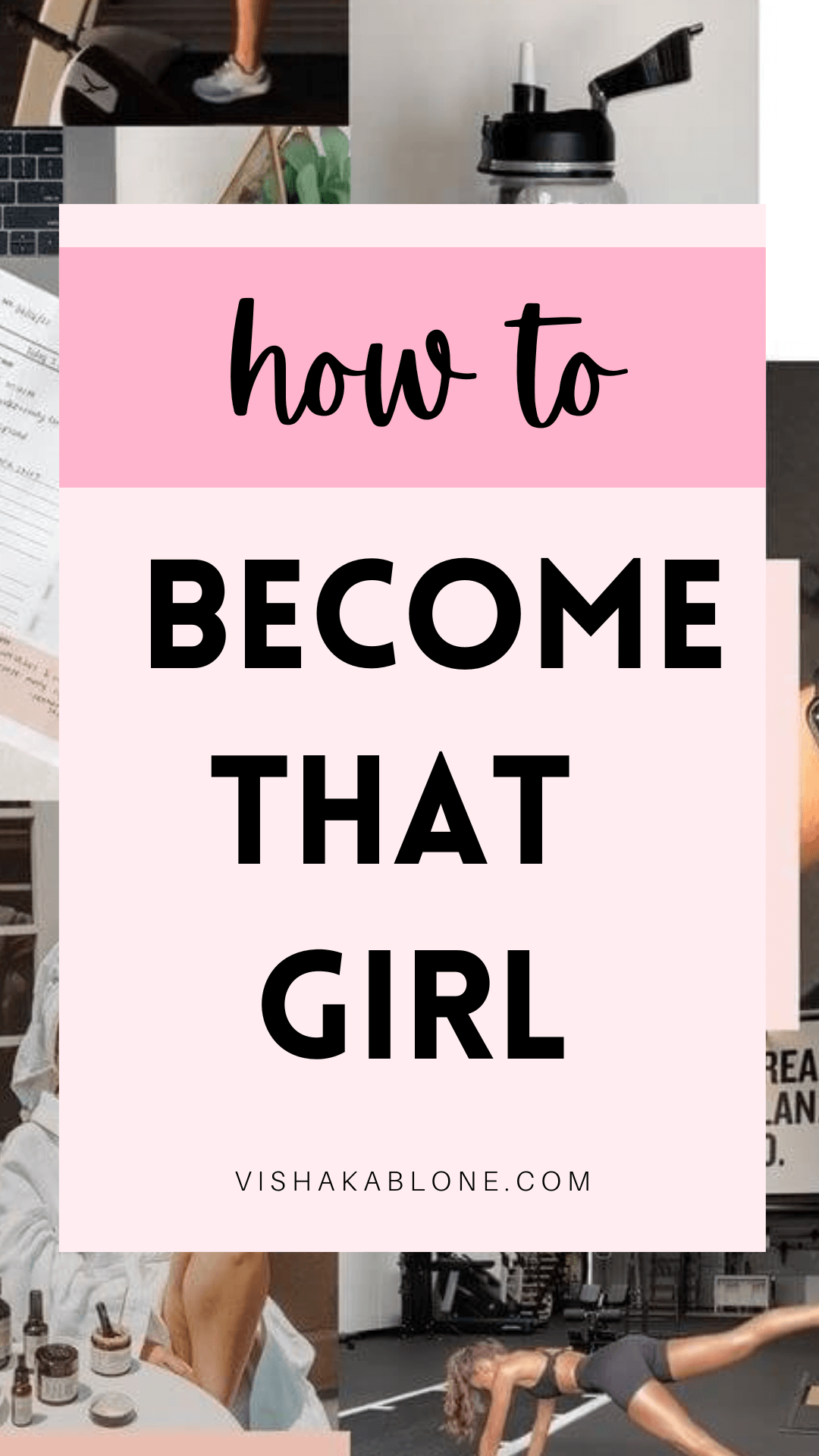 How to become that girl (+checklist) - Vishaka Blone