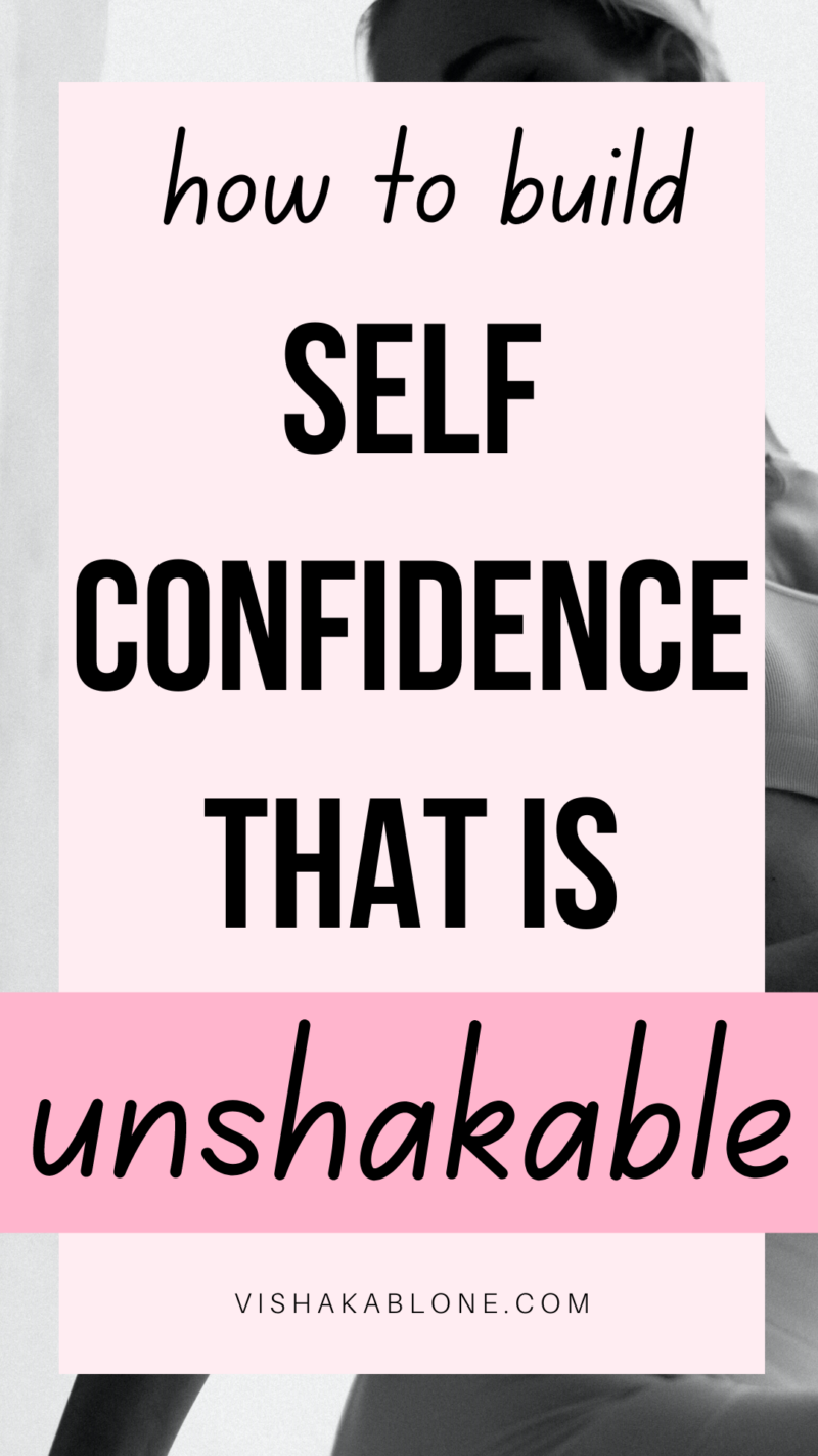 How to build self-confidence that is unshakable - Vishaka Blone