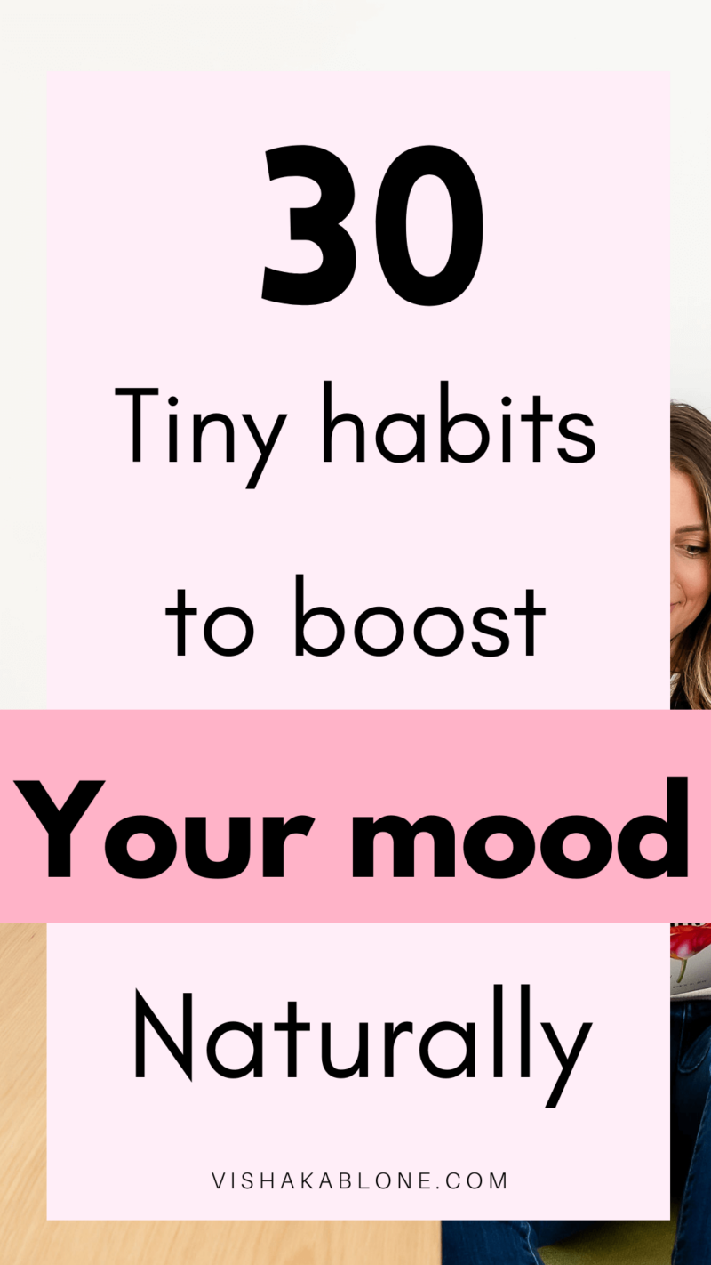 30 tiny habits that will boost your mood naturally - Vishaka Blone