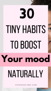 30 tiny habits that will boost your mood naturally - Vishaka Blone