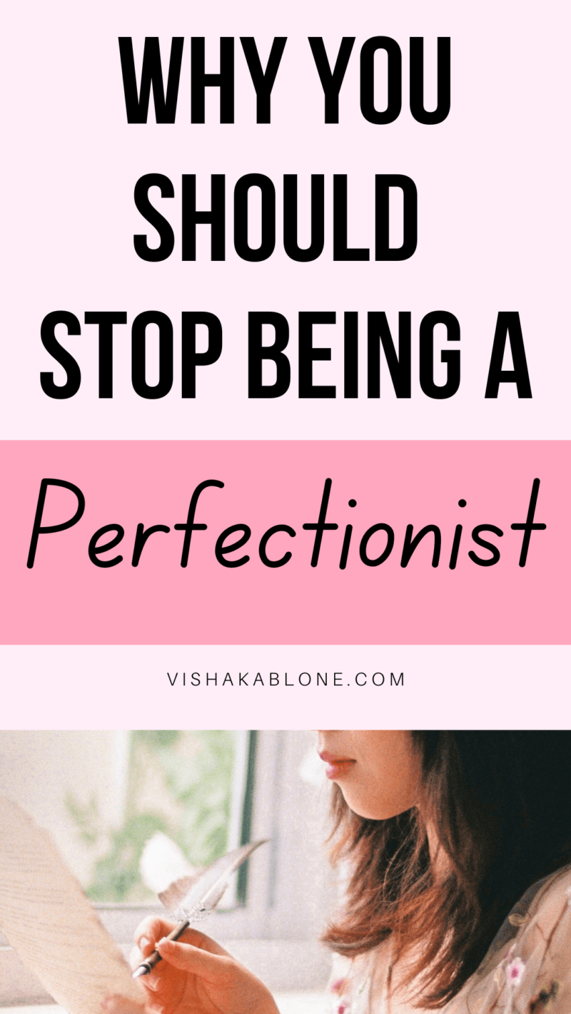 Why you should stop being a perfectionist - Vishaka Blone