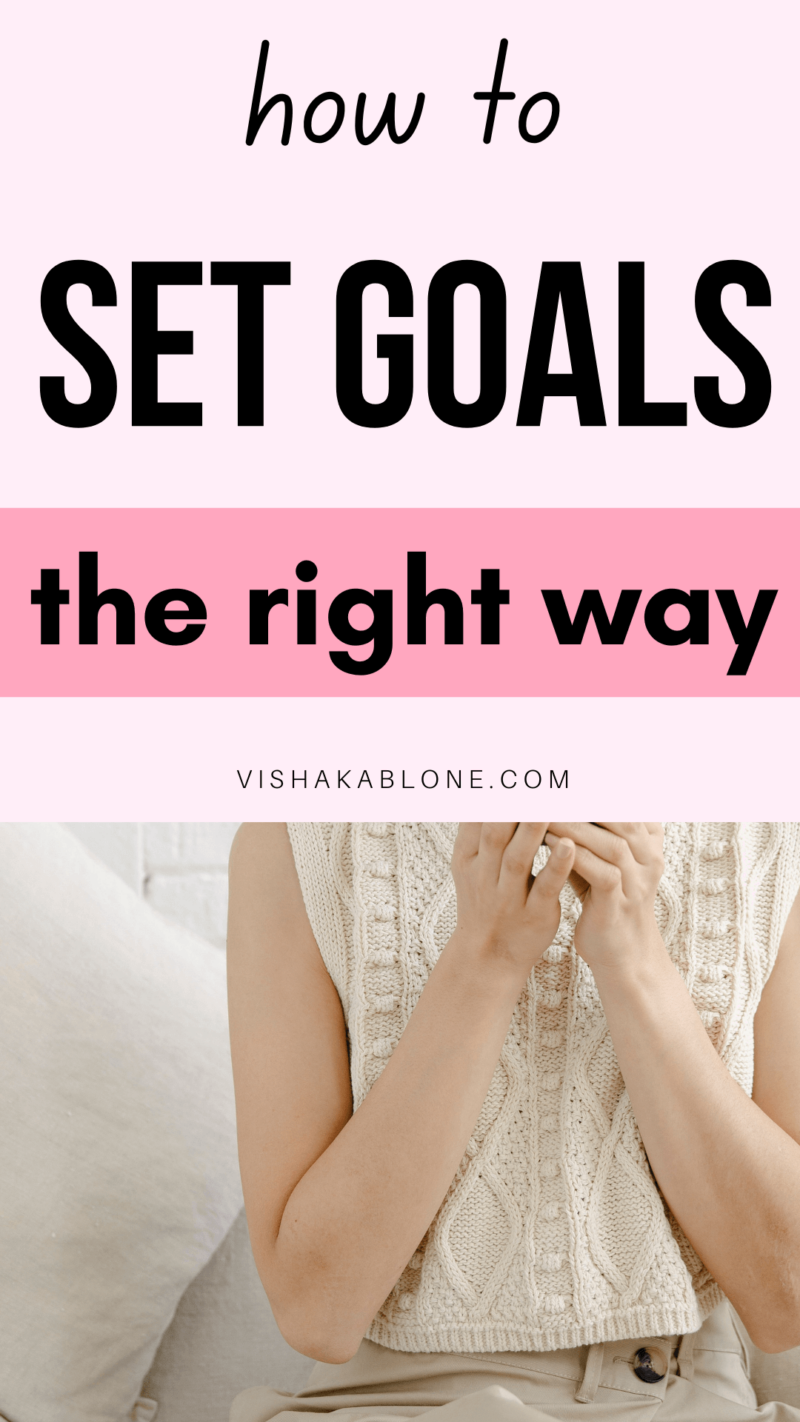 How to set goals the right way - Vishaka Blone