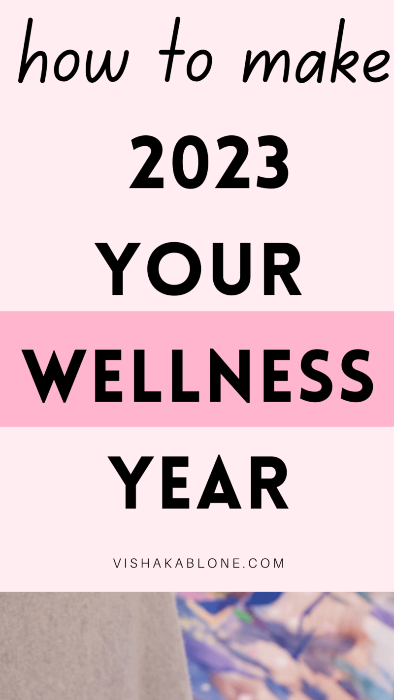 23 ways to make 2023 your wellness year - Vishaka Blone