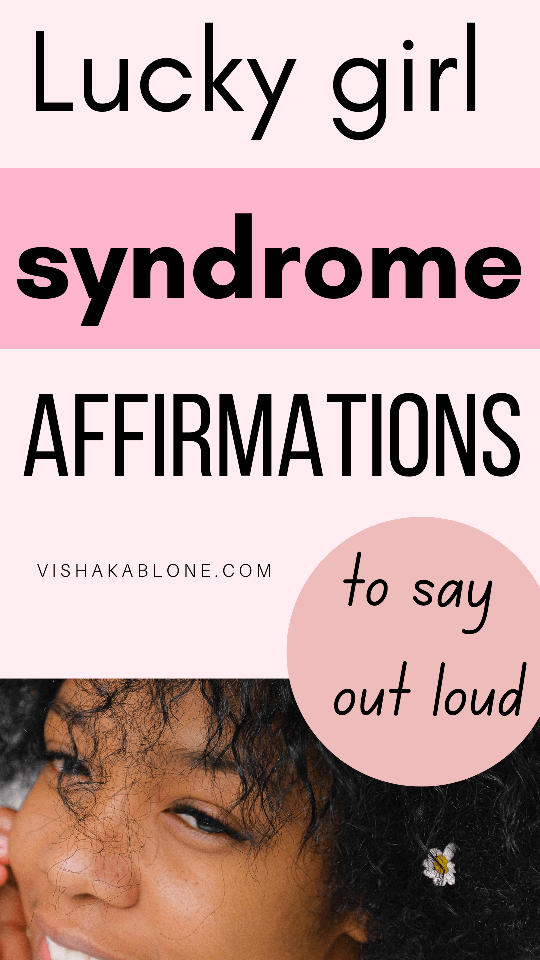 Lucky Girl Syndrome Affirmations to say out loud - Vishaka Blone