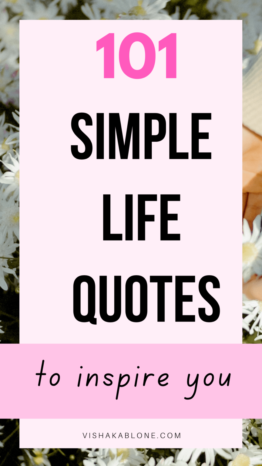 101 Simple life quotes you will want to write - Vishaka Blone