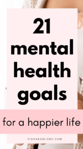 21 Mental Health Goals for a Simple and happy life - Vishaka Blone