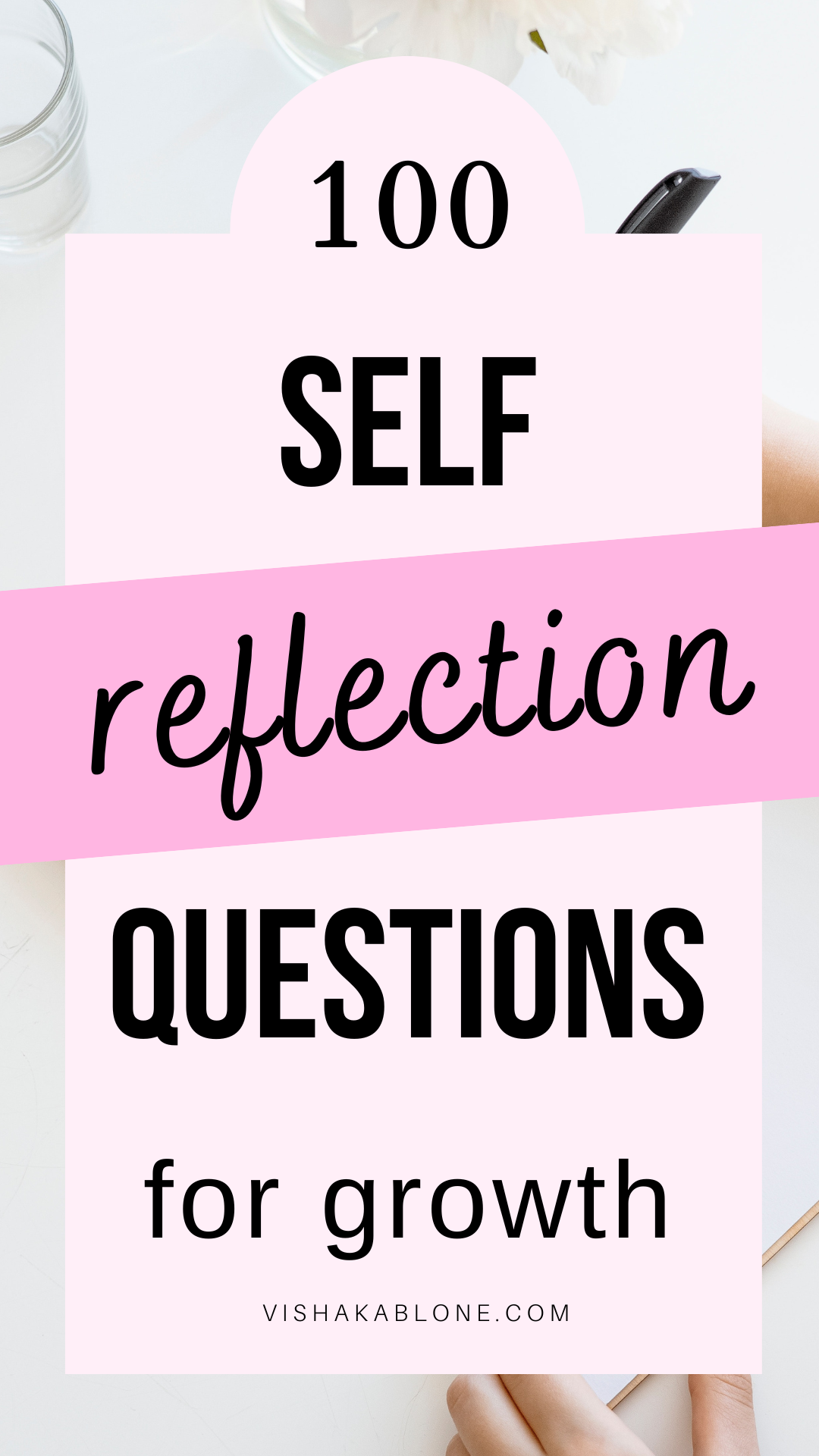 100 self-reflection questions for personal growth - Vishaka Blone