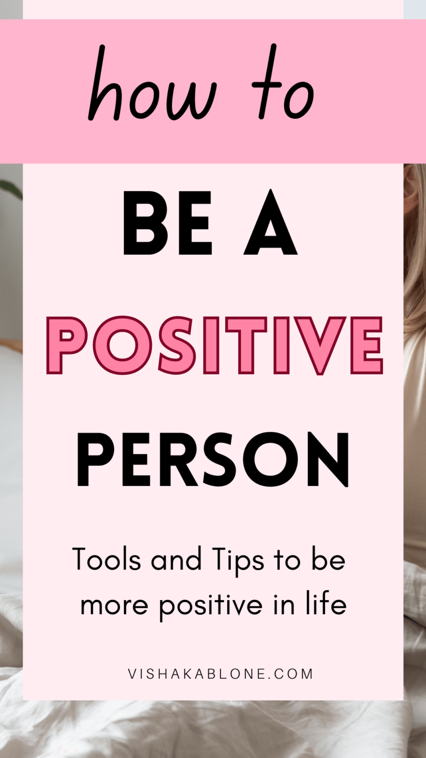 How to be a more positive person - Vishaka Blone