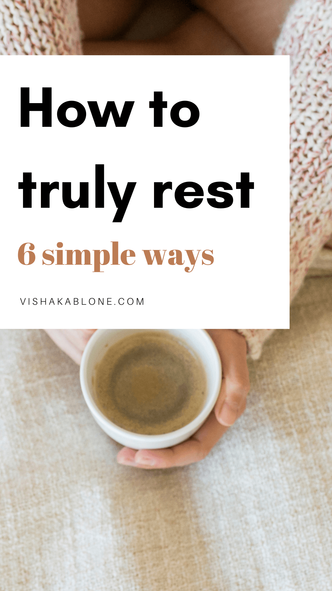 How to Truly Rest and Enjoy Relaxing - Vishaka Blone