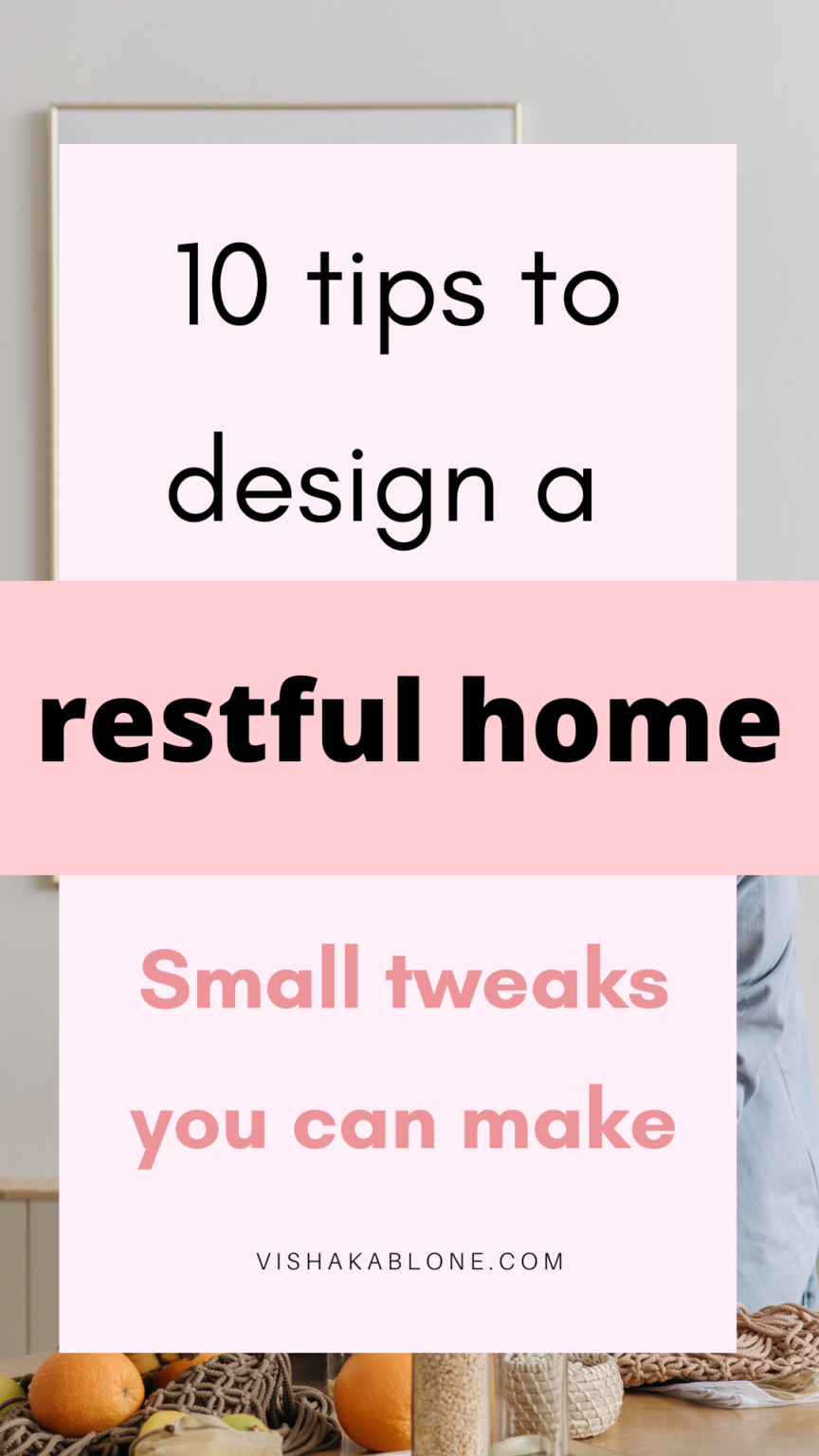 10 Tips for Designing a Restful Home Environment - Vishaka Blone