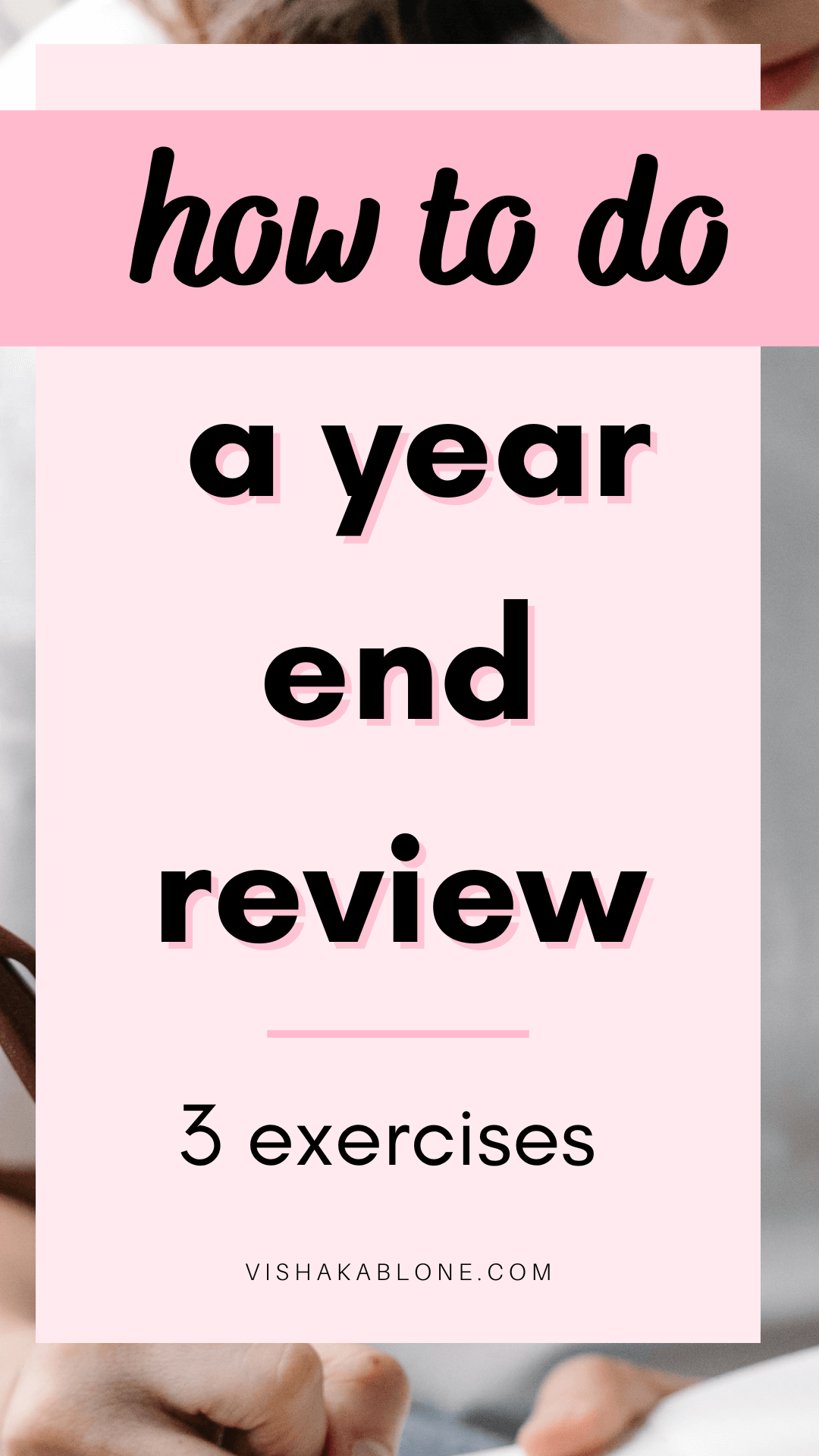 3 Practices to Do a Year-End Review - Vishaka Blone