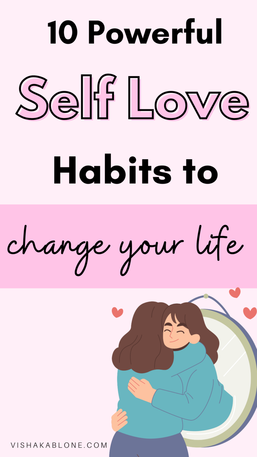 10 Powerful Self-Love Habits to Change Your Life - Vishaka Blone