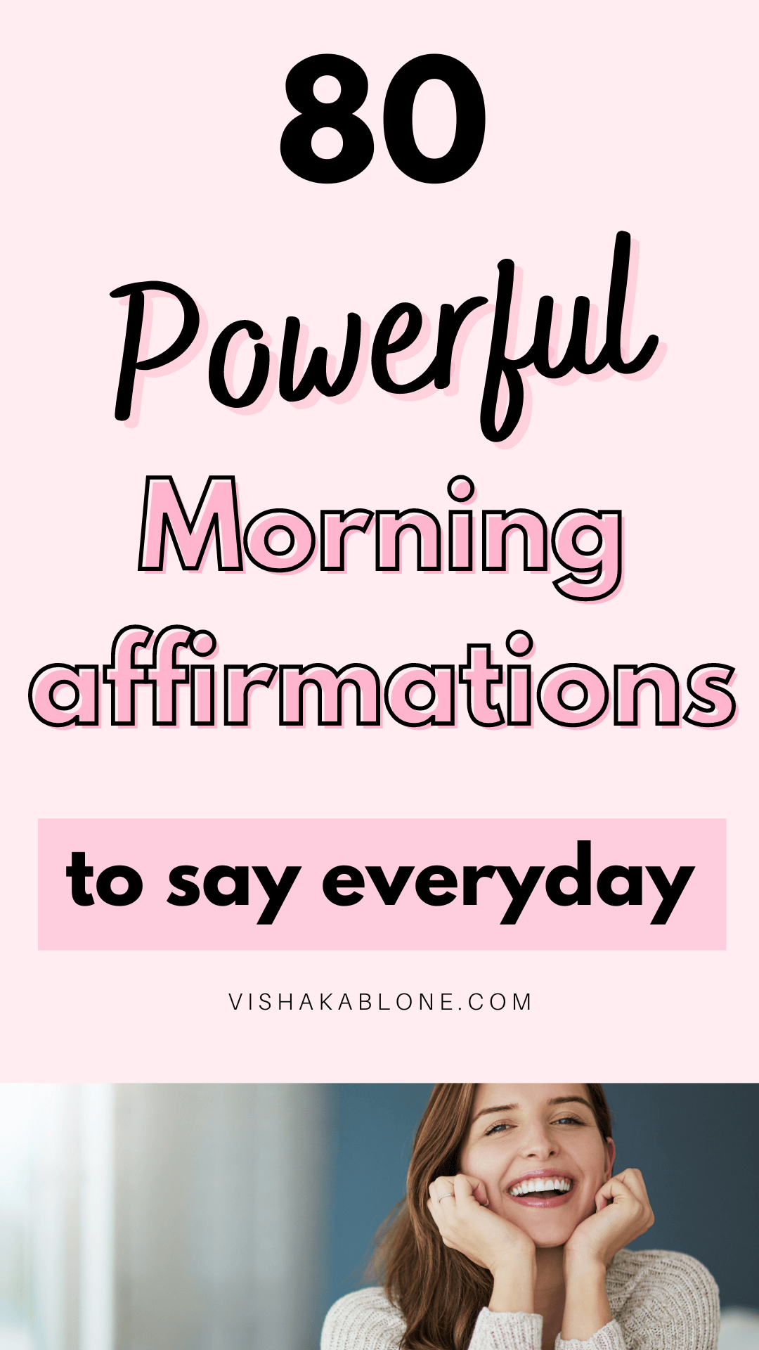 80 Positive Morning Affirmations to Say Every Day - Vishaka Blone