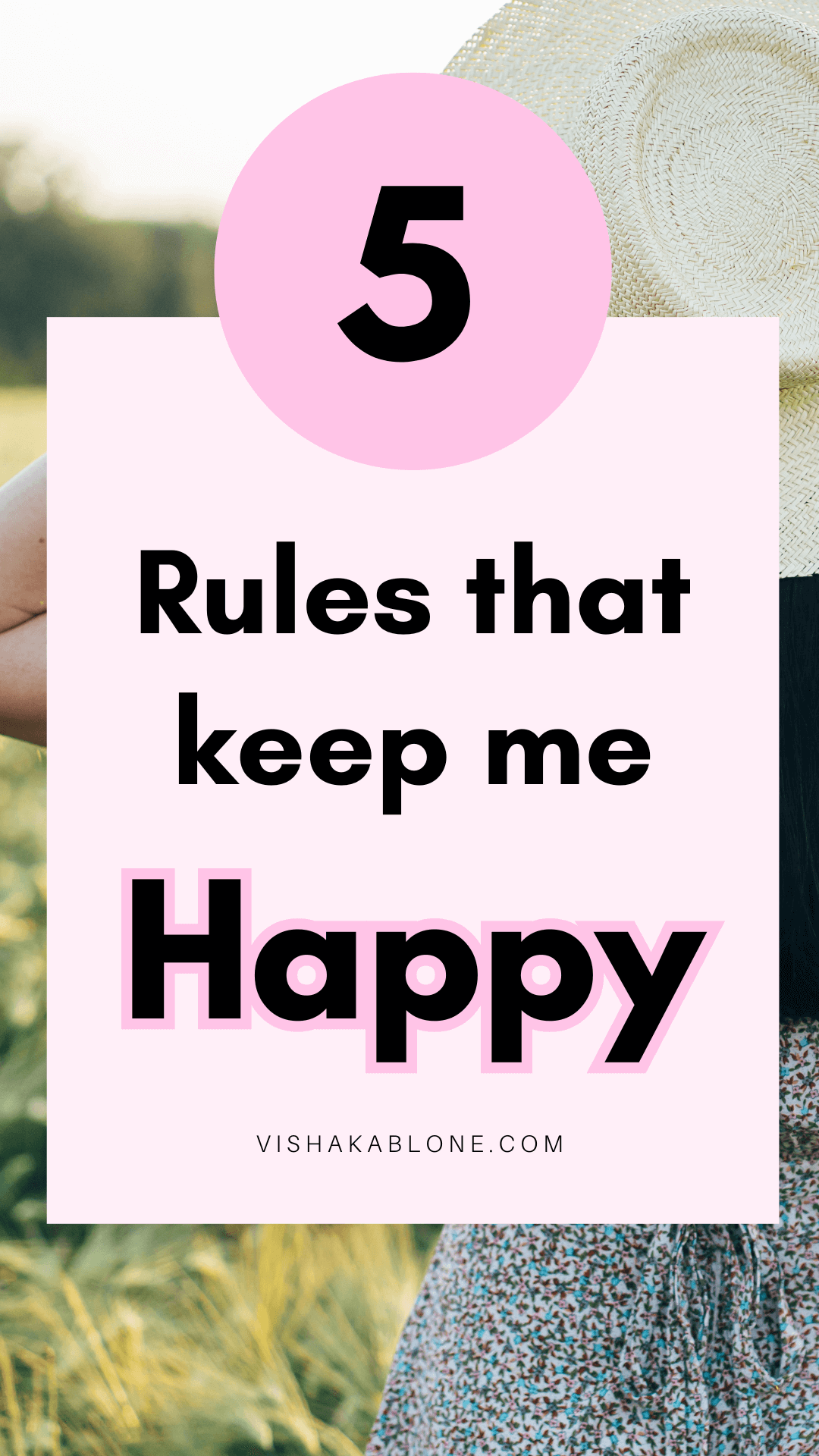5 Essential Rules to follow for a Happy Life - Vishaka Blone