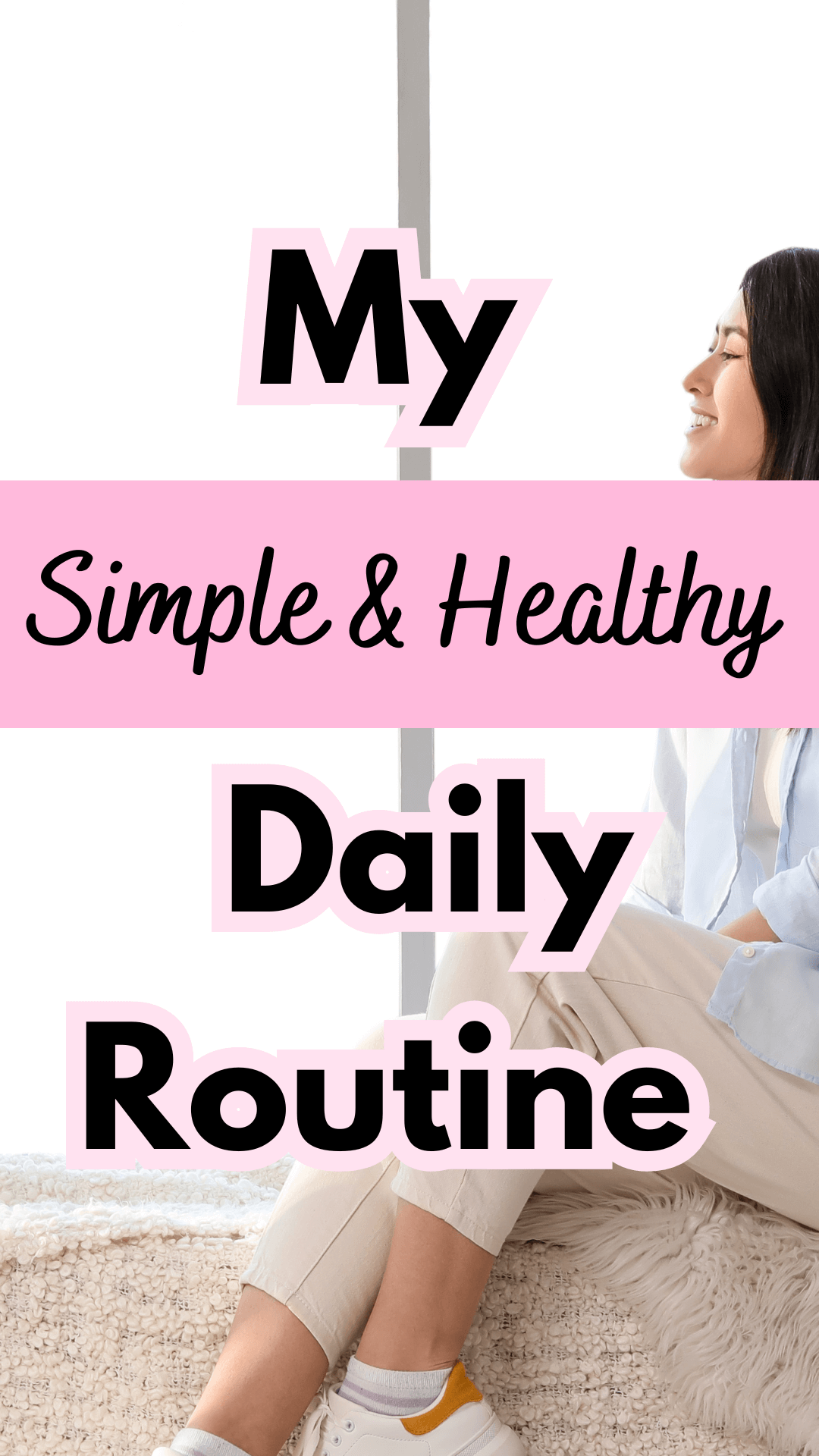 My Simple & Healthy Daily Routine - Vishaka Blone