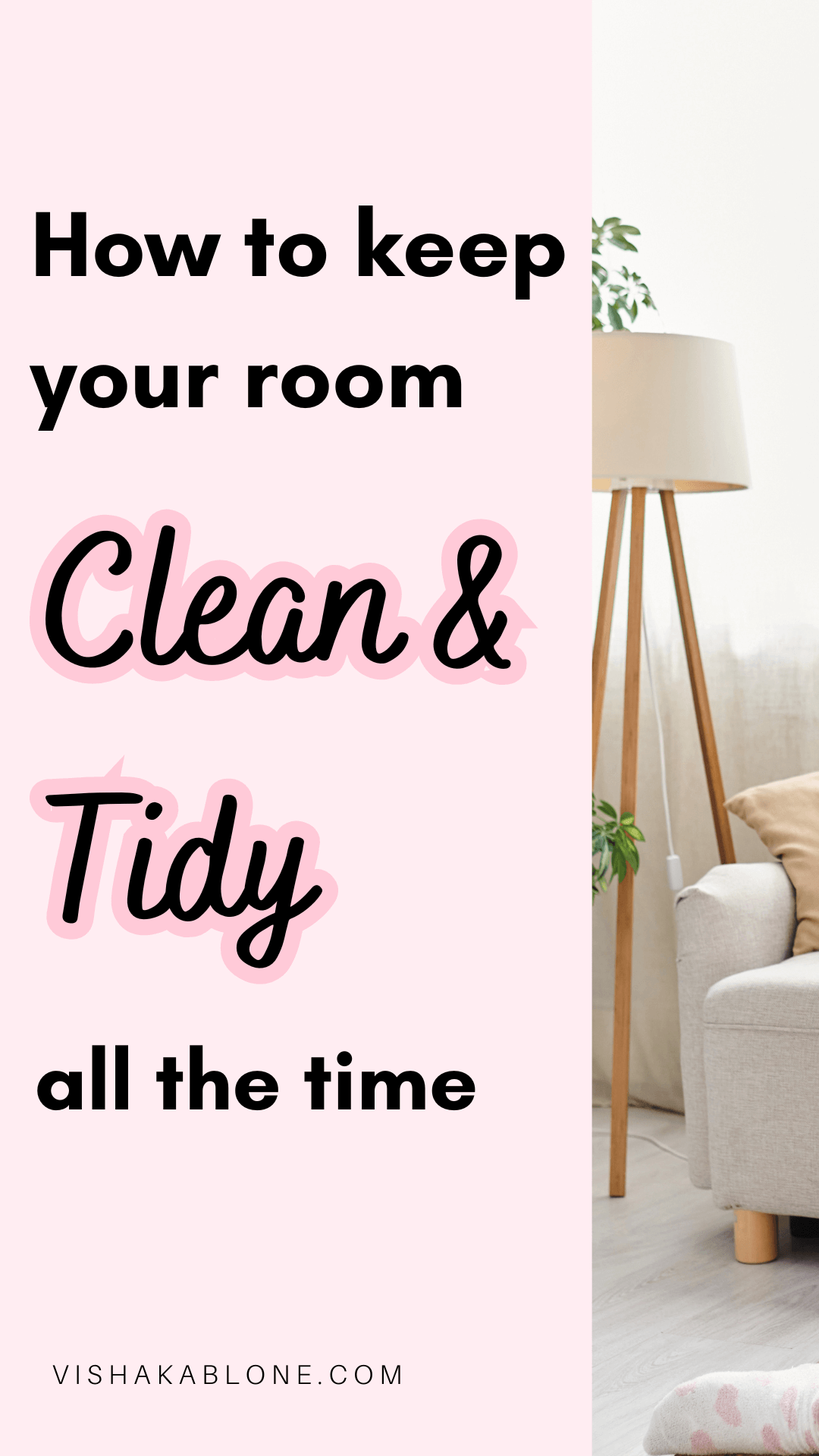 How I Keep My Room Clean and Tidy all the time - Vishaka Blone