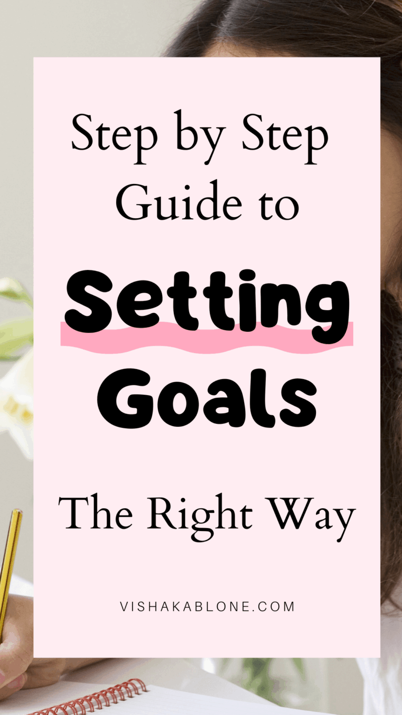 Step-by-Step Guide to Setting Goals the Right Way - Vishaka Blone