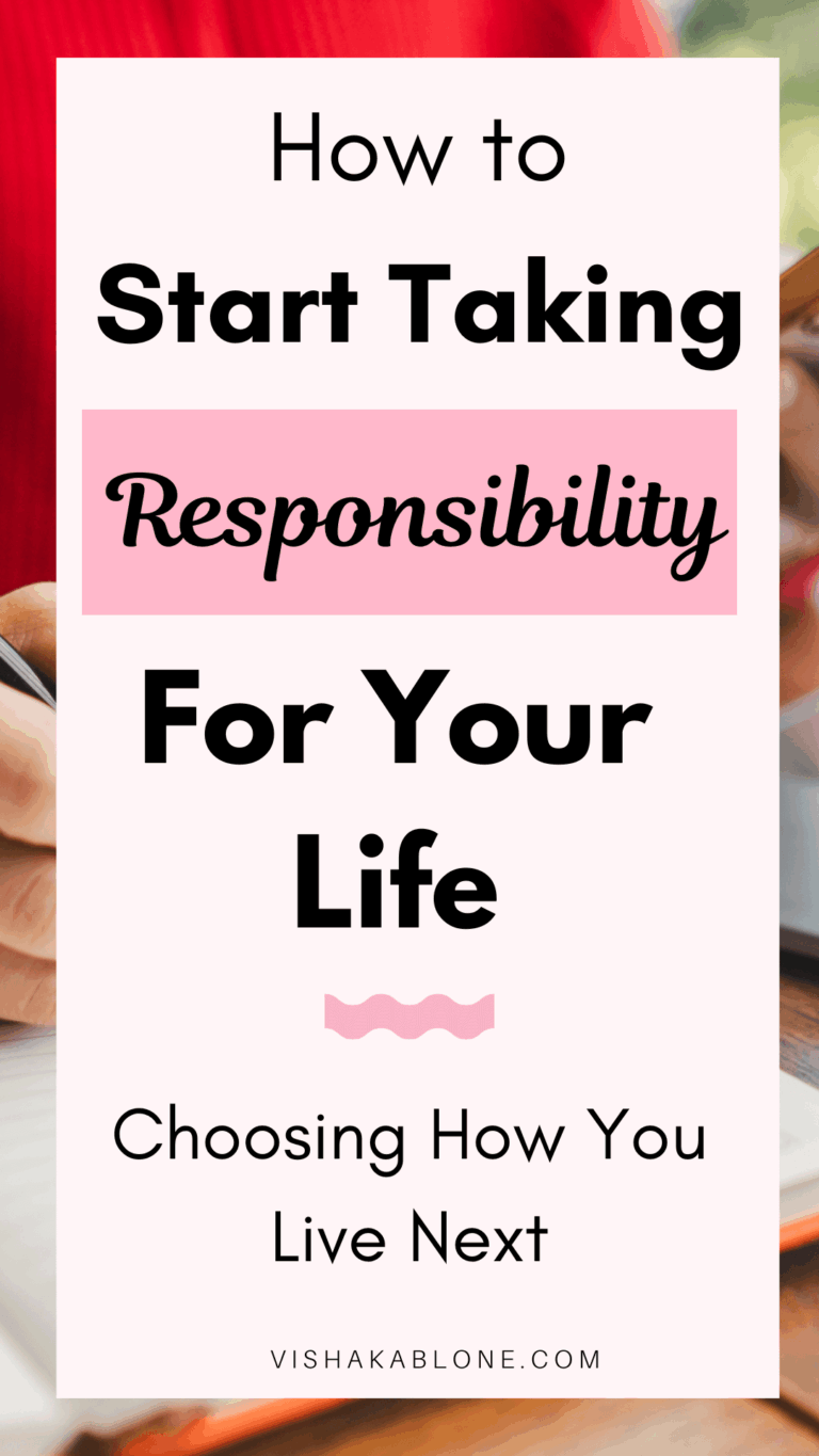 How To Start Taking Responsibility For Your Life - Vishaka Blone